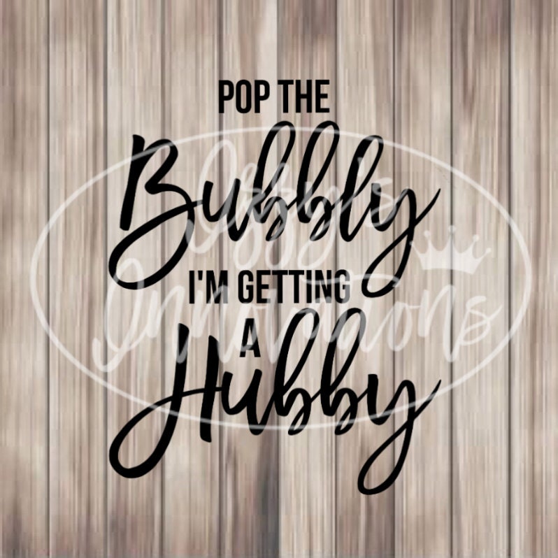 Pop The Bubby Im Getting A Hubby Svg Etsy