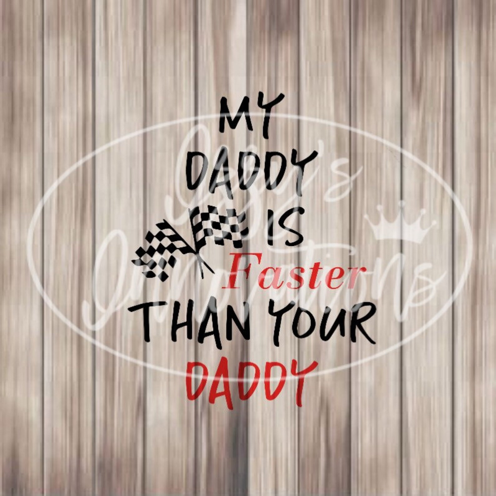 My Daddy is Faster Than Your Daddy, Svg for Cricut, for Silhouette, Cut ...