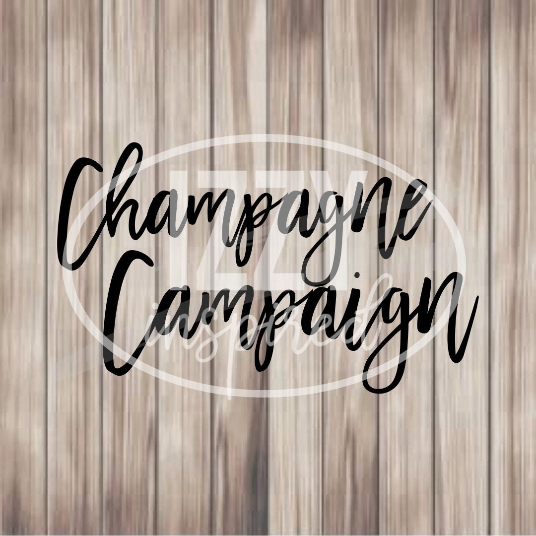 Champagne Campaign SVG Cut File: Cricut, Silhouette (digital Download ...