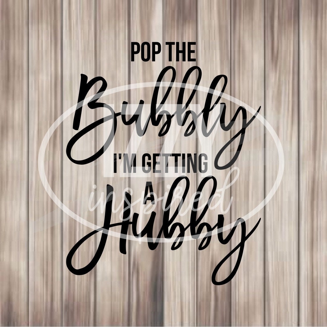 Pop the Bubby I'm Getting a Hubby, Svg for Cricut, for Silhouette, Cut ...