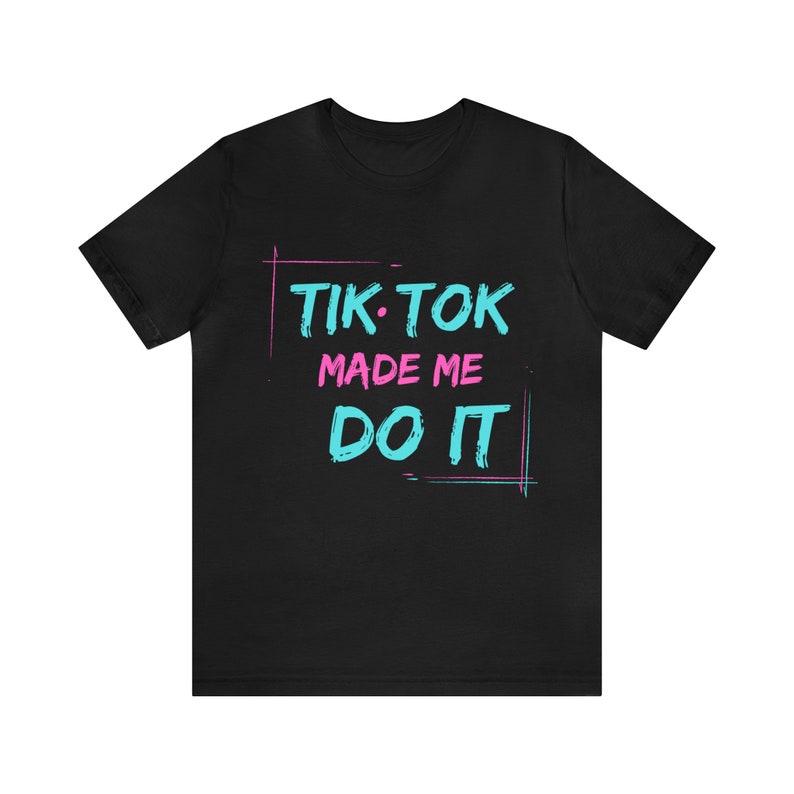 Tik Tok Made Me Do It 2022 Social Media Viral Trends - Etsy