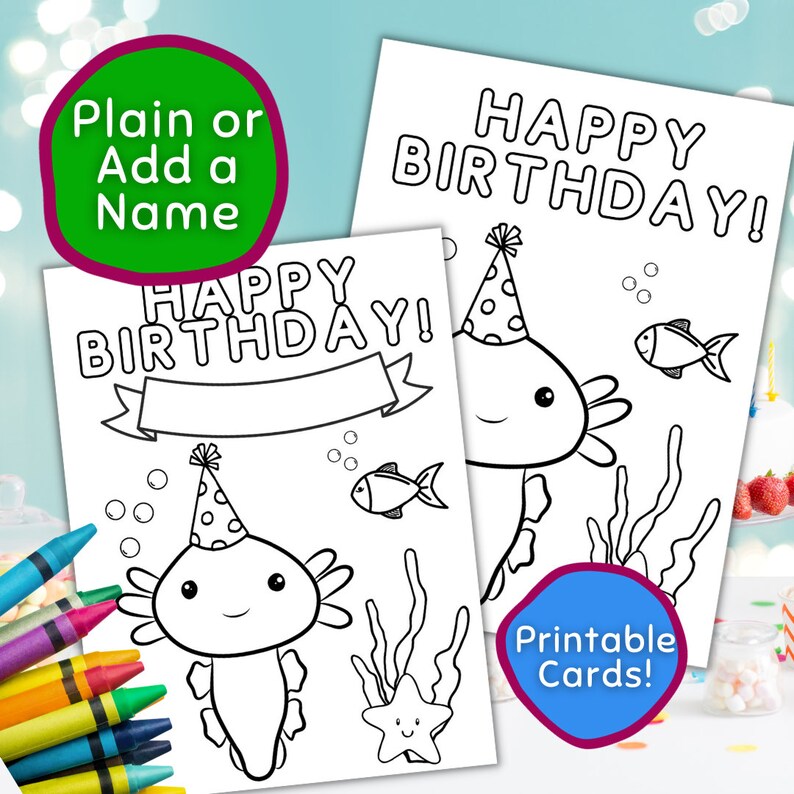 Printable AXOLOTL Birthday Card, Happy Birthday Coloring Card Axolotl ...