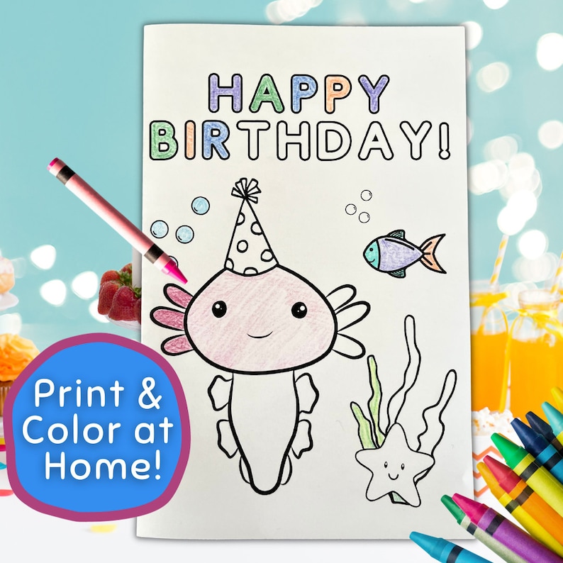 Printable AXOLOTL Birthday Card, Happy Birthday Coloring Card Axolotl ...