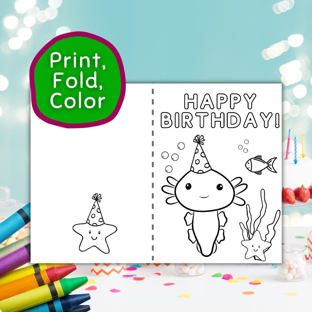 Printable AXOLOTL Birthday Card, Happy Birthday Coloring Card Axolotl ...