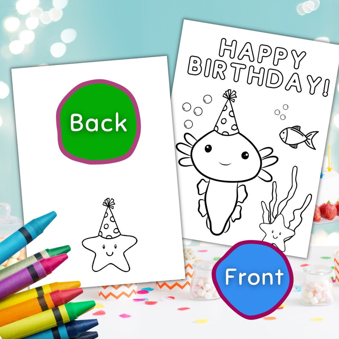 Printable AXOLOTL Birthday Card, Happy Birthday Coloring Card Axolotl ...