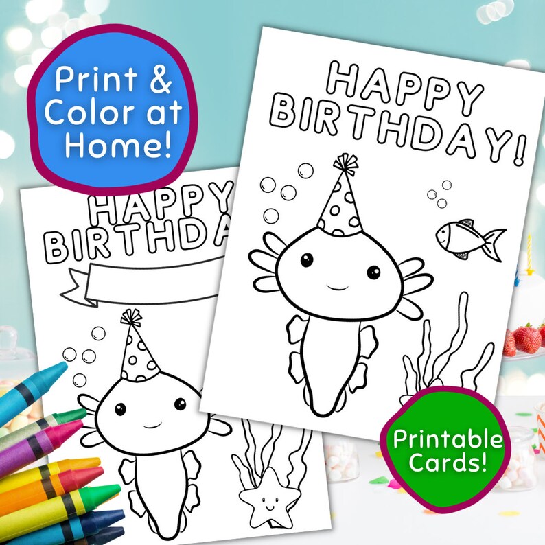Printable AXOLOTL Birthday Card, Happy Birthday Coloring Card Axolotl ...
