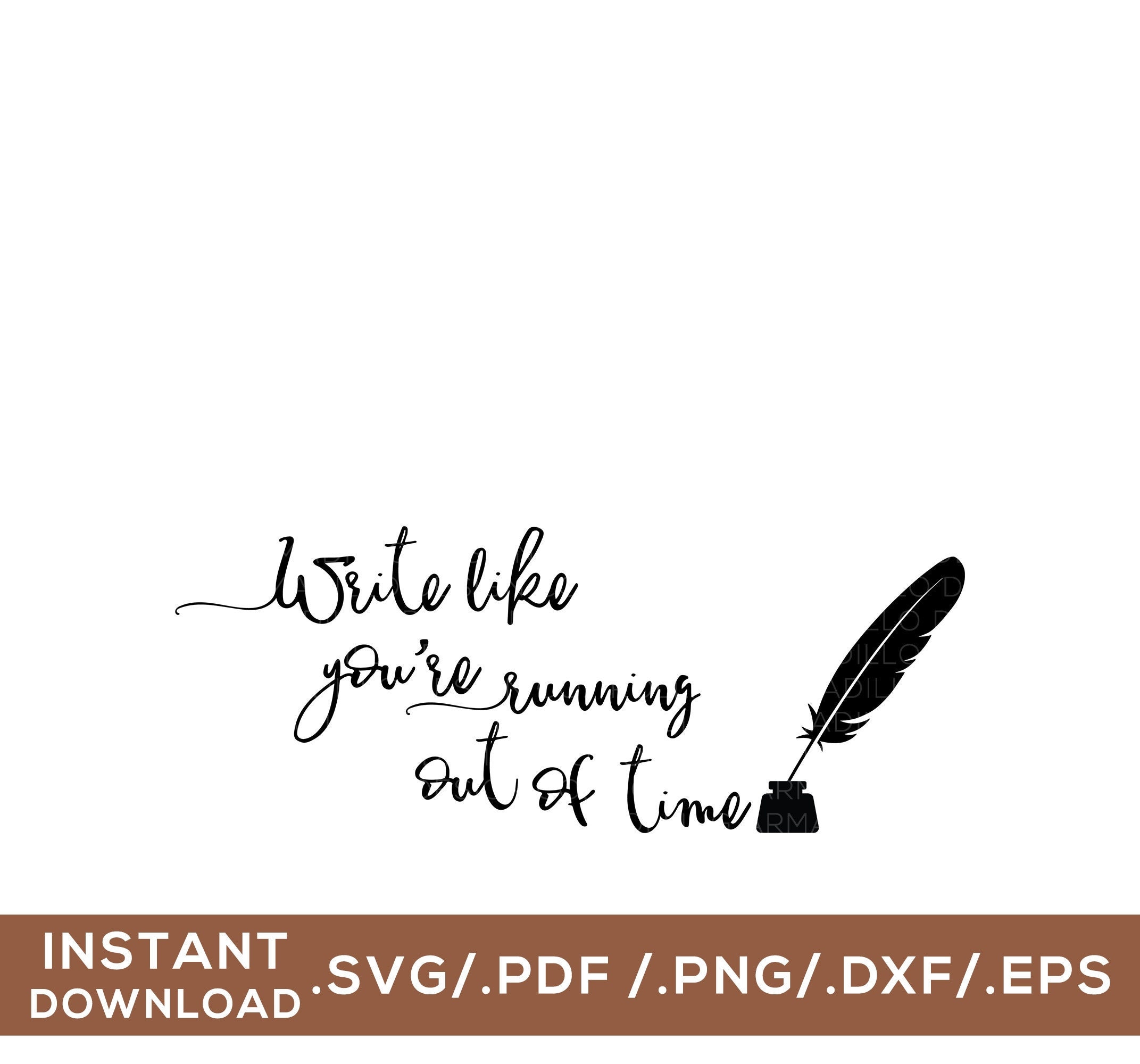Write Like You're Running Out of Time / Digital Cut File / Svg, Png ...