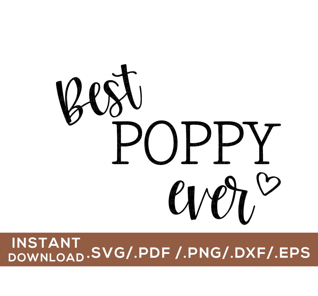 Best Poppy Ever / Digital Cut File / Svg, Png, Dxf, Pdf, Eps - Etsy