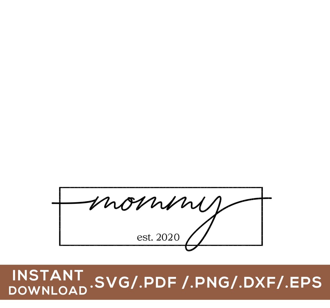 Mommy Est. 2020 / Digital Cut File / Svg, Png, Dxf, Pdf, Eps - Etsy