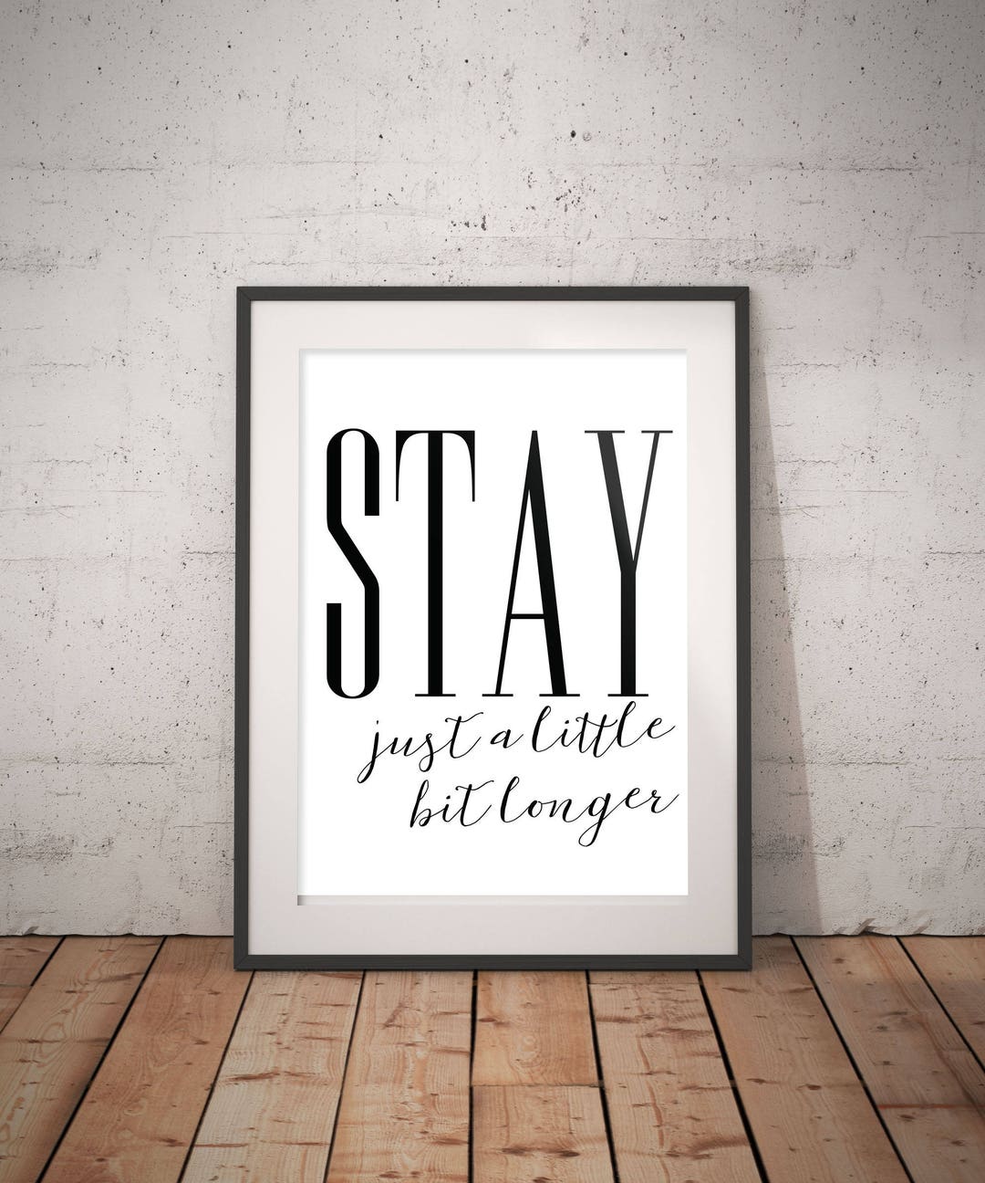 STAY Just a Little Bit Longer / Instant Download Print - Etsy