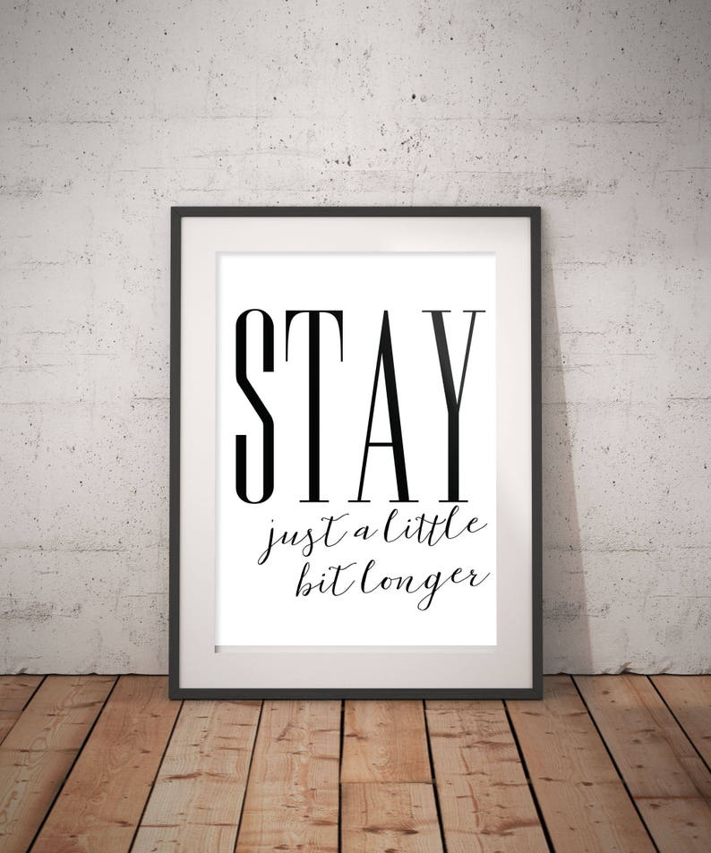 STAY Just a Little Bit Longer / Instant Download Print - Etsy