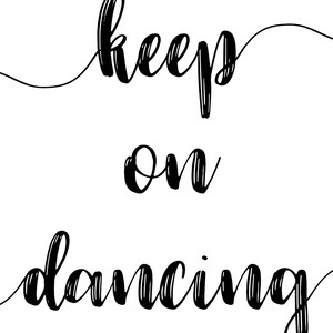 Keep on Dancing Instant Download Print - Etsy