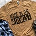 Made in the Midwest Shirt Midwest Pride Shirt I Love the Midwest ...