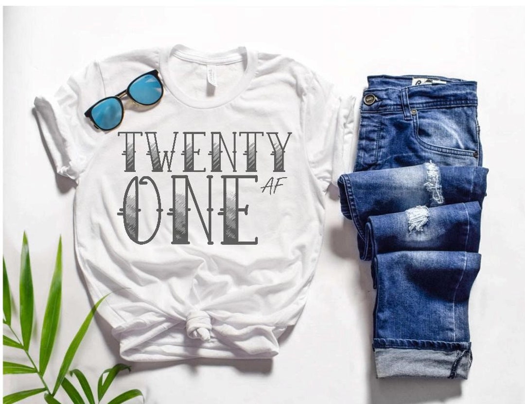 Twenty One AF Shirt 21st Birthday Shirt 21 Birthday Twenty First ...