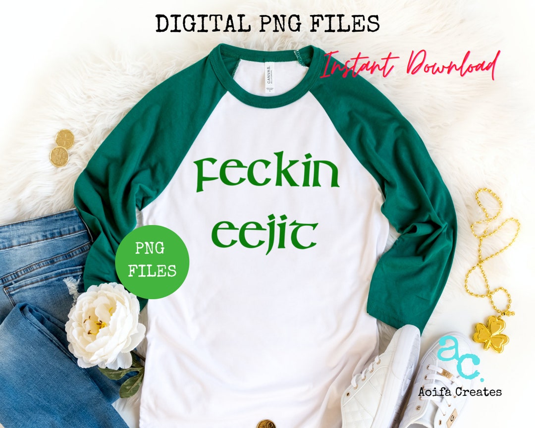 Digital Download Feckin Eejit, Irish Gaelic, PNG Files, Irish Download ...