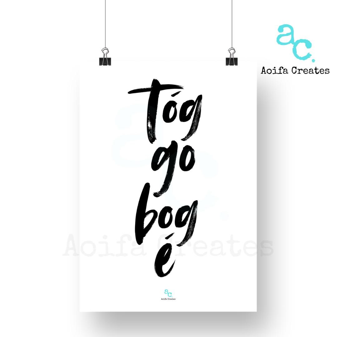 Tóg Go Bóg É Irish Poster Celebrate Irish Language & Heritage Rolled ...