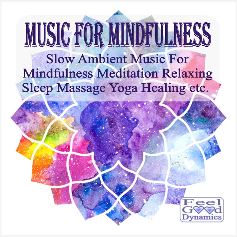 Music for Mindfulness MP3 – Slow Ambient Mindful Music for Mindfulness Meditation, Relaxing ...