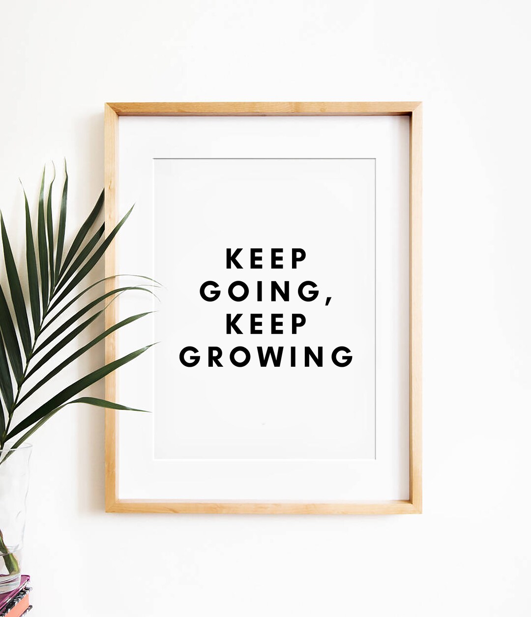 Keep Going Quote Printable Art, Inspirational Quote Print, Minimalist ...