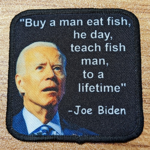 Joe Biden Gibberish Teach a Man to Fish 3x3 Morale - Etsy