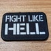 FIGHT LIKE HELL Army Military Navy Funny 2"x3" Morale Patch With Hook ...