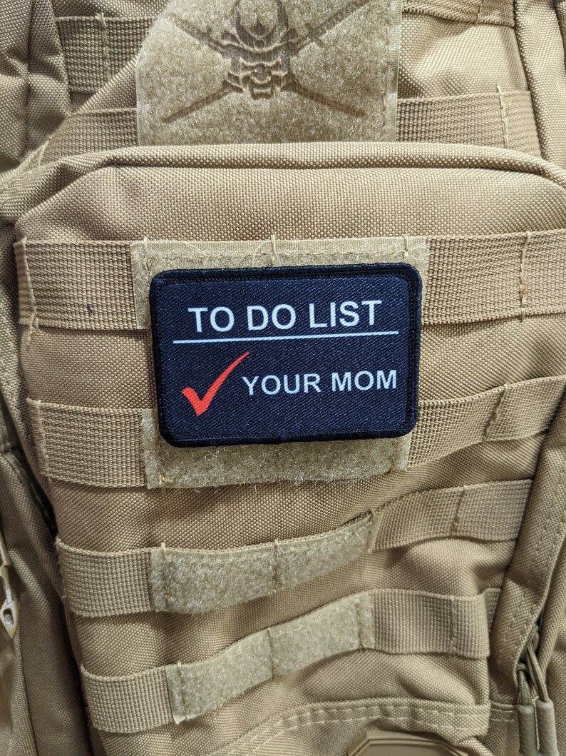 To Do List Your Mom Meme Funny 2"x3" Morale Patch With Hook and Loop ...
