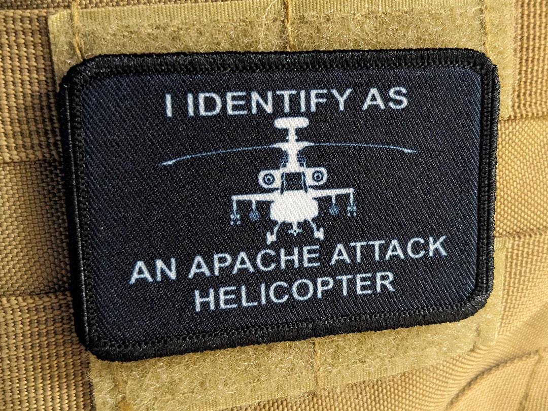 I Identify as an Apache Attack Helicopter 2"x3" Morale Patch With Hook ...