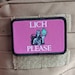 Lich Please Dnd Dungeons and Dragon Meme 2x3 Morale Patch With Hook and ...