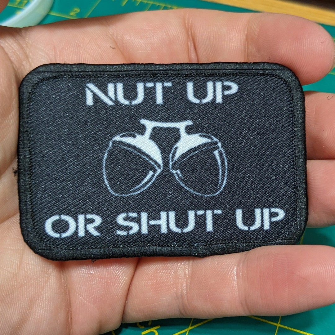 Nut up or Shut up Funny Removable Patch 2"x3" Morale Patch With Hook ...
