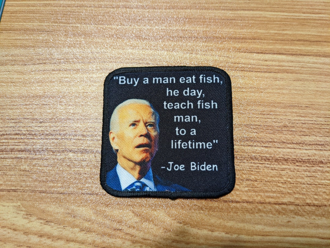 Joe Biden Gibberish Teach a Man to Fish 3"x3" Morale Patch With Hook ...