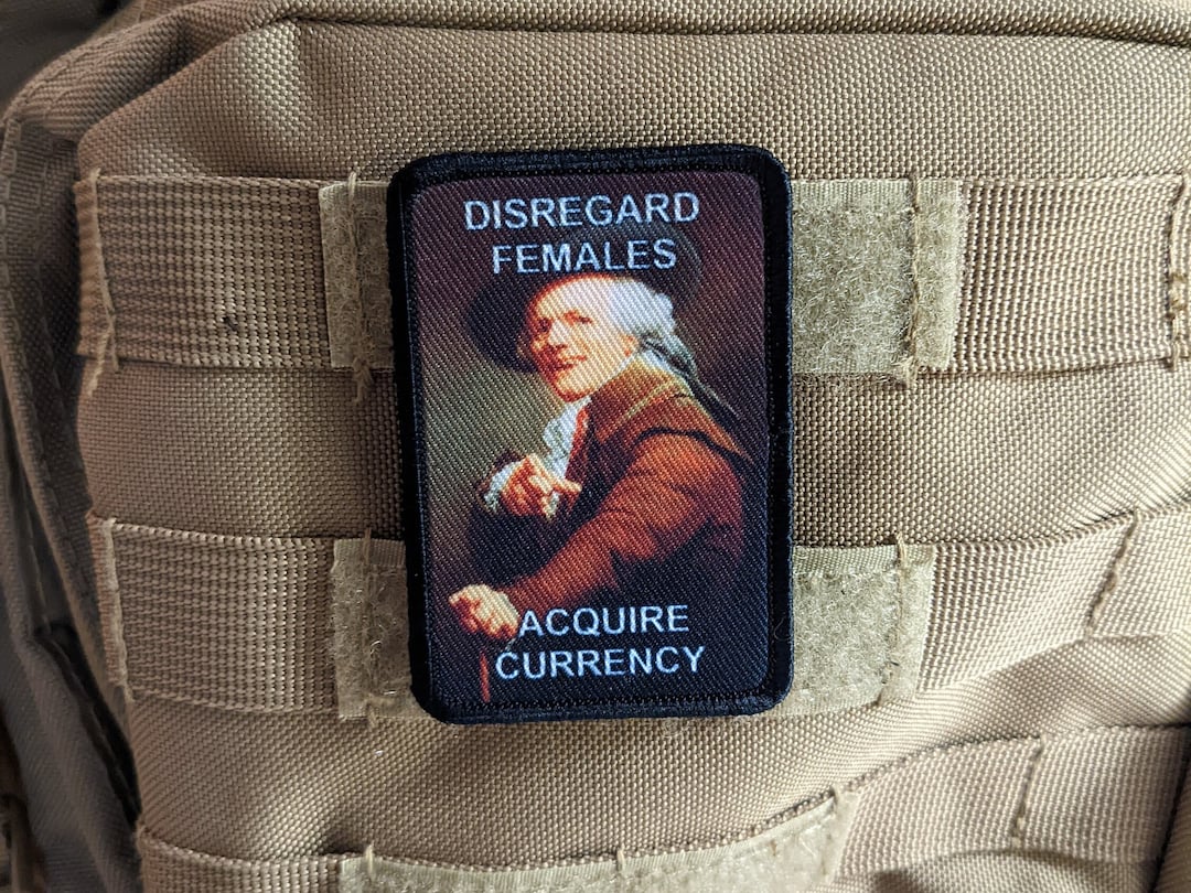 Disregard Females Acquire Currency Meme 2"x3" Morale Patch With Hook ...