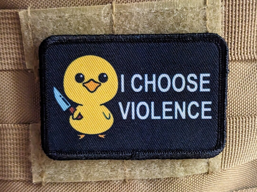 Cute I Choose Violence Duckling Meme 2"x3" Morale Patch With Hook and ...