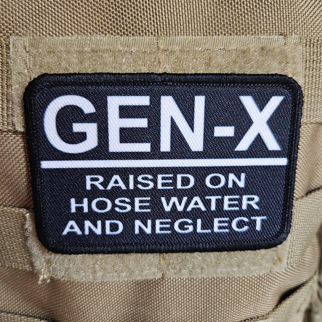 Gen X Raised on Hose Water and Neglect Meme 2"x3" Morale Patch With ...