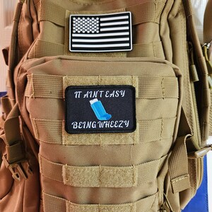 It Aint Easy Being Wheezy Inhaler Meme 2"x3" Removable Morale Patch ...