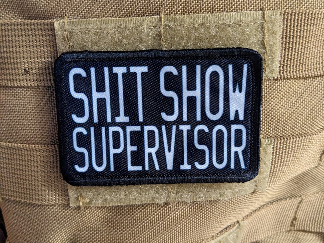 Shit Show Supervisor Funny Patch 2" X3" Inch Morale Patch Hook and Loop ...