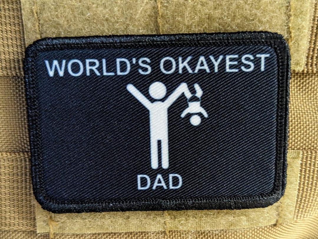 World's Okayest Dad Funny Meme 2"x3" Morale Patch With Hook and Loop ...