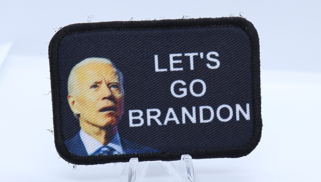 FU!K Joe Biden Let's Go Brandon Chant Meme 2"x3" Removable Morale Patch ...