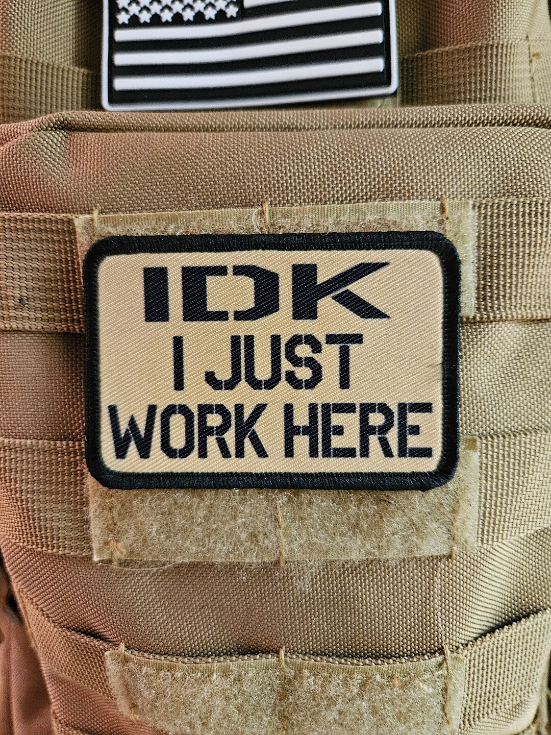 Idk I Just Work Here Funny Meme Edc Tan 2"x3" Morale Patch With Hook ...