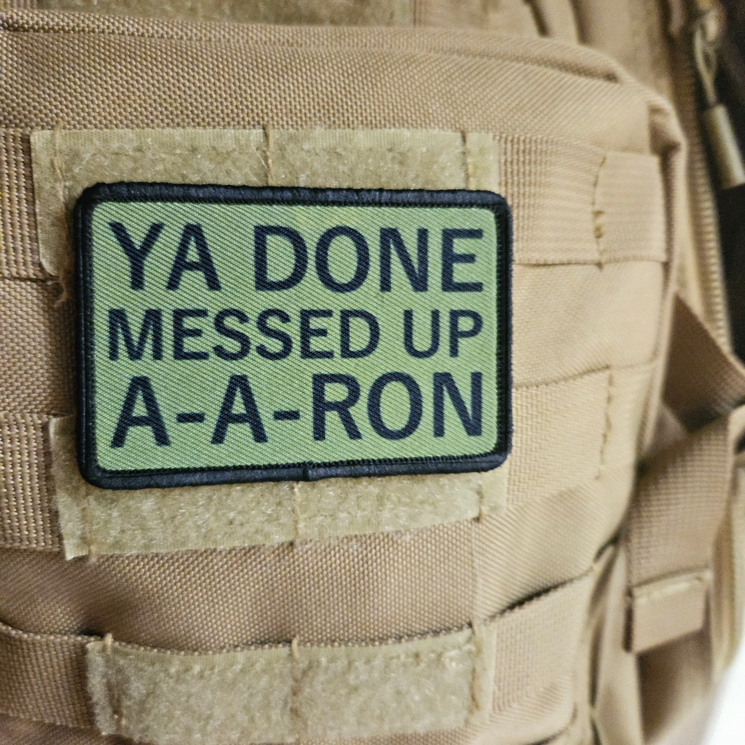 Green Ya Done Messed up A-a-ron Meme 2"x3" Removable Morale Patch With Hook and Loop Backing - Etsy