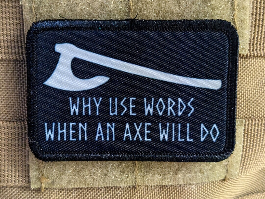 Why Use Words When an Axe Will Do Viking Norse 2"x3" Morale Patch With ...