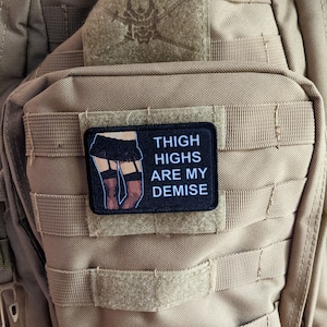 Thigh Highs Are My Demise Meme 2"x3" Removable Morale Patch With Hook ...