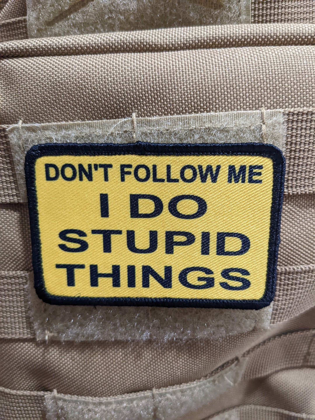Don't Follow Me I Do Stupid Things Meme 2"x3" Morale Patch With Hook ...