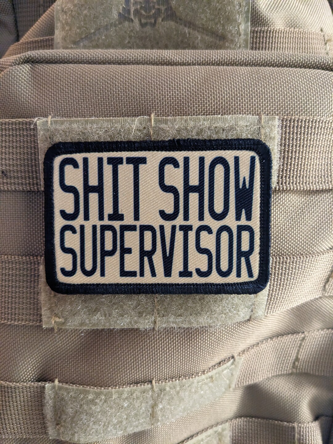 Tan Shit Show Supervisor Funny Patch 2" X3" Inch Morale Patch Hook and ...