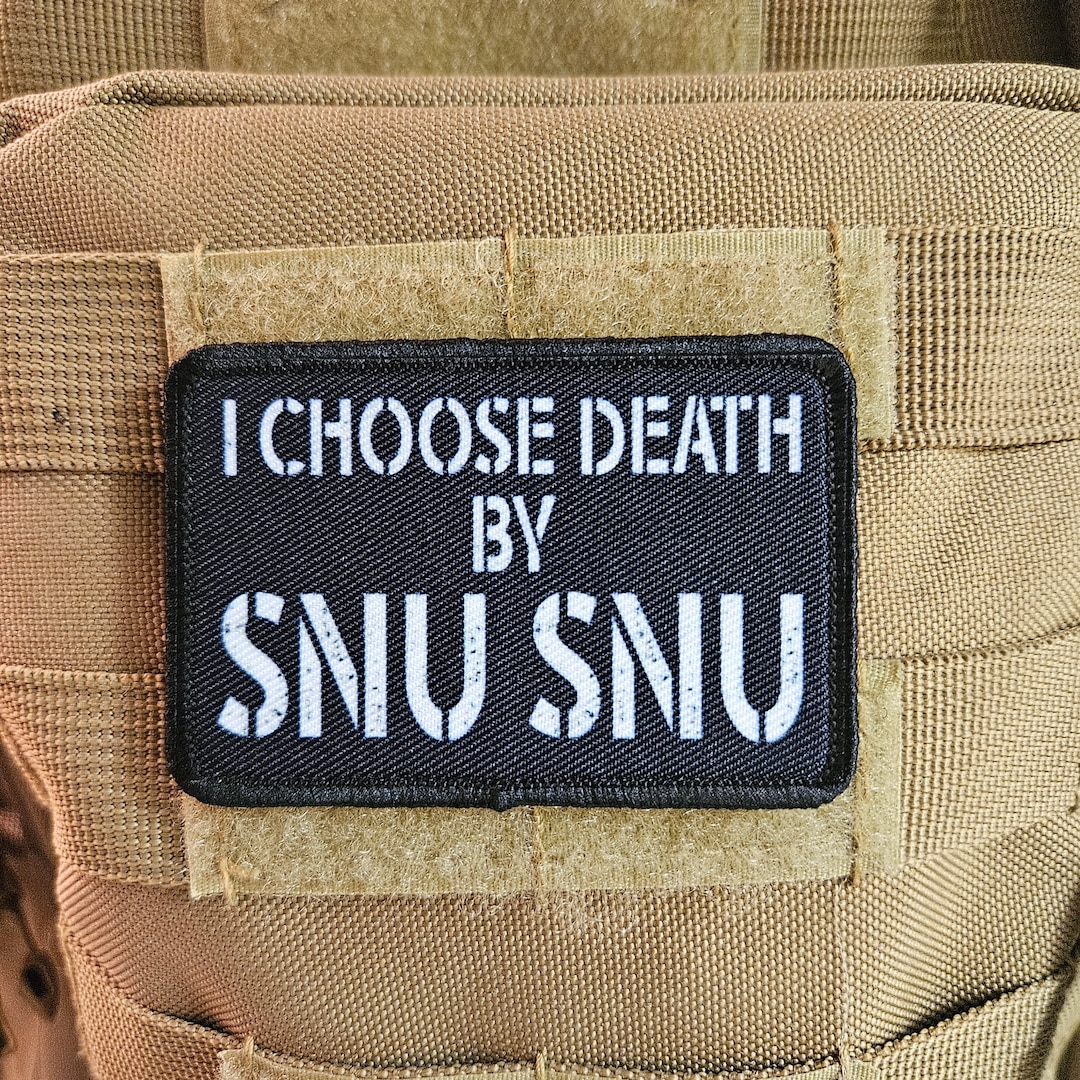 I Choose Death by Snu Snu Meme 2"x3" Removable Morale Patch With Hook ...