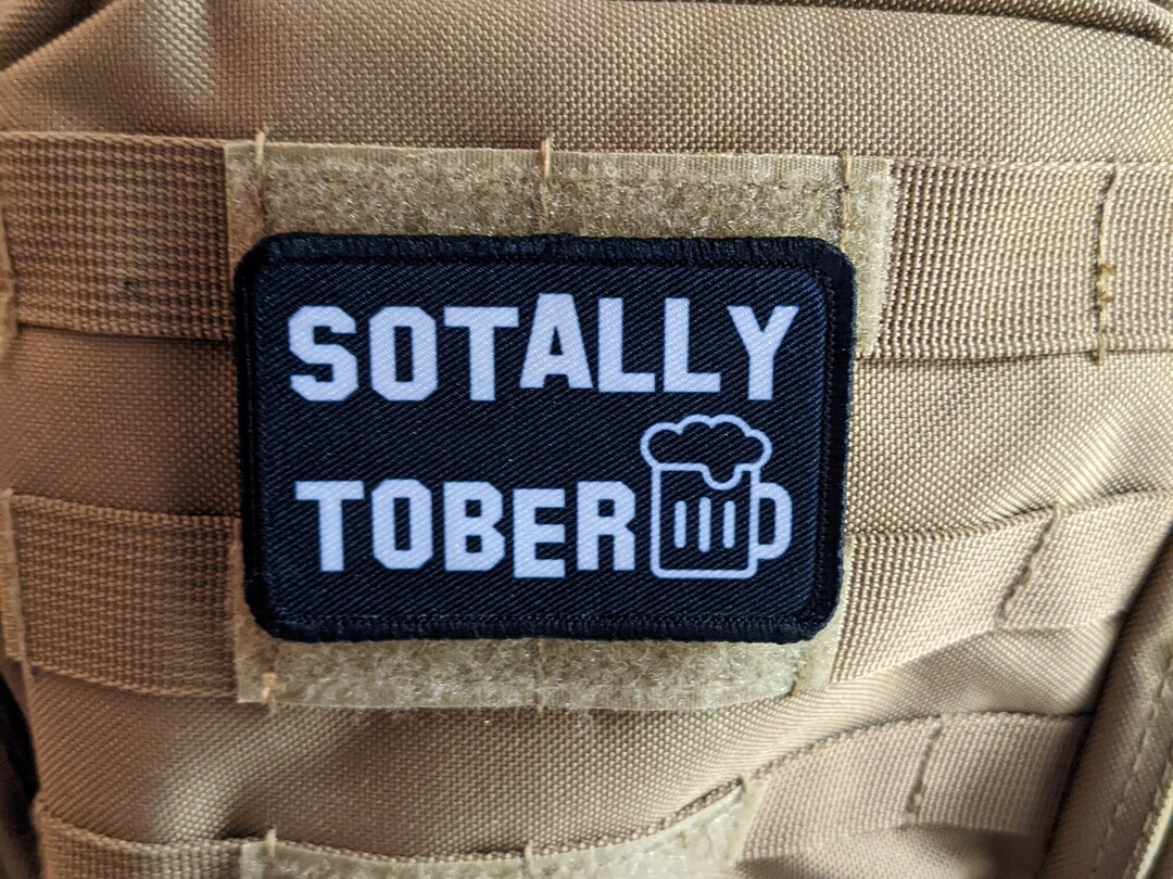 Sottally Sober Totally Sober Funny Meme 2x3 Hook and Loop Morale Patch Military - Etsy
