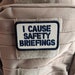 I Cause Safety Briefings Funny Meme Edc 2x3 Morale Patch With Hook and Loop Backing Military ...