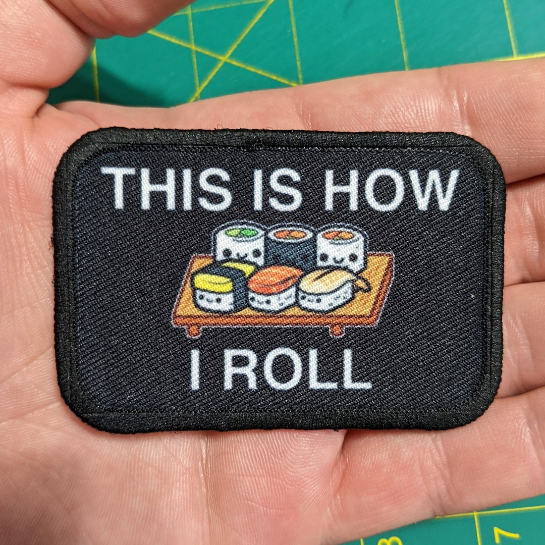 This is How I Roll Sushi Enthusiast Meme Cute 2"x3" Morale Patch With ...