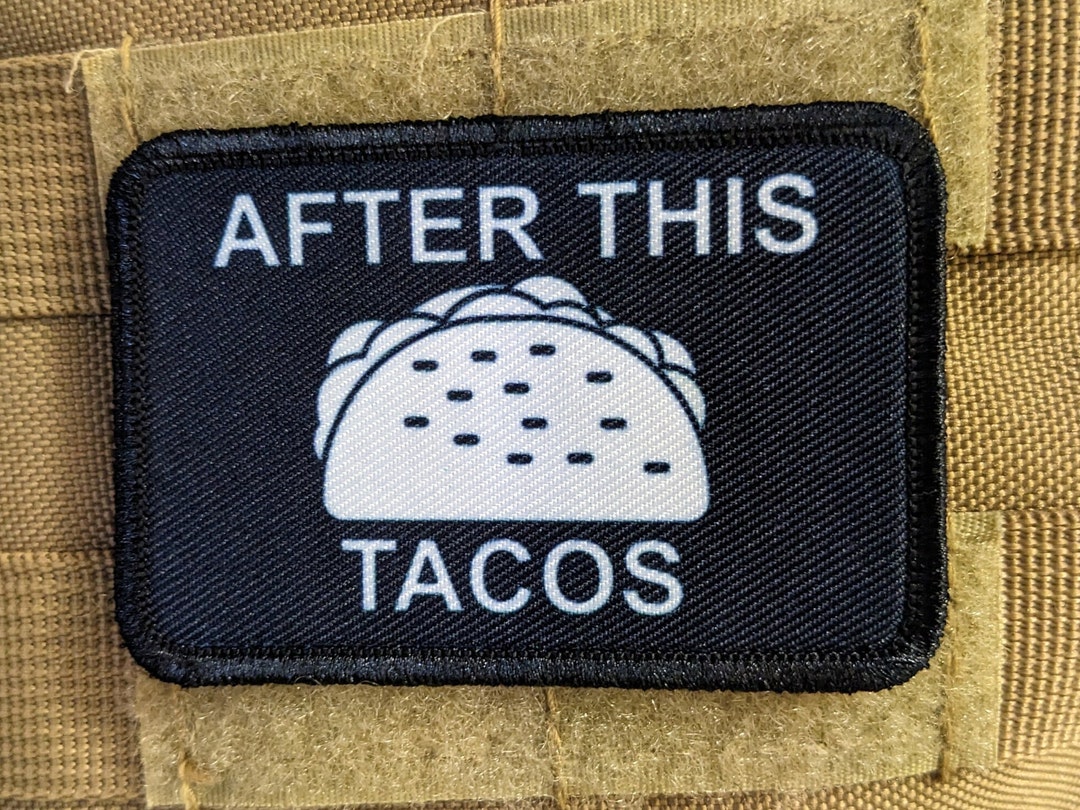 After This Tacos Funny Cute 2"x3" Morale Patch With Hook and Loop ...