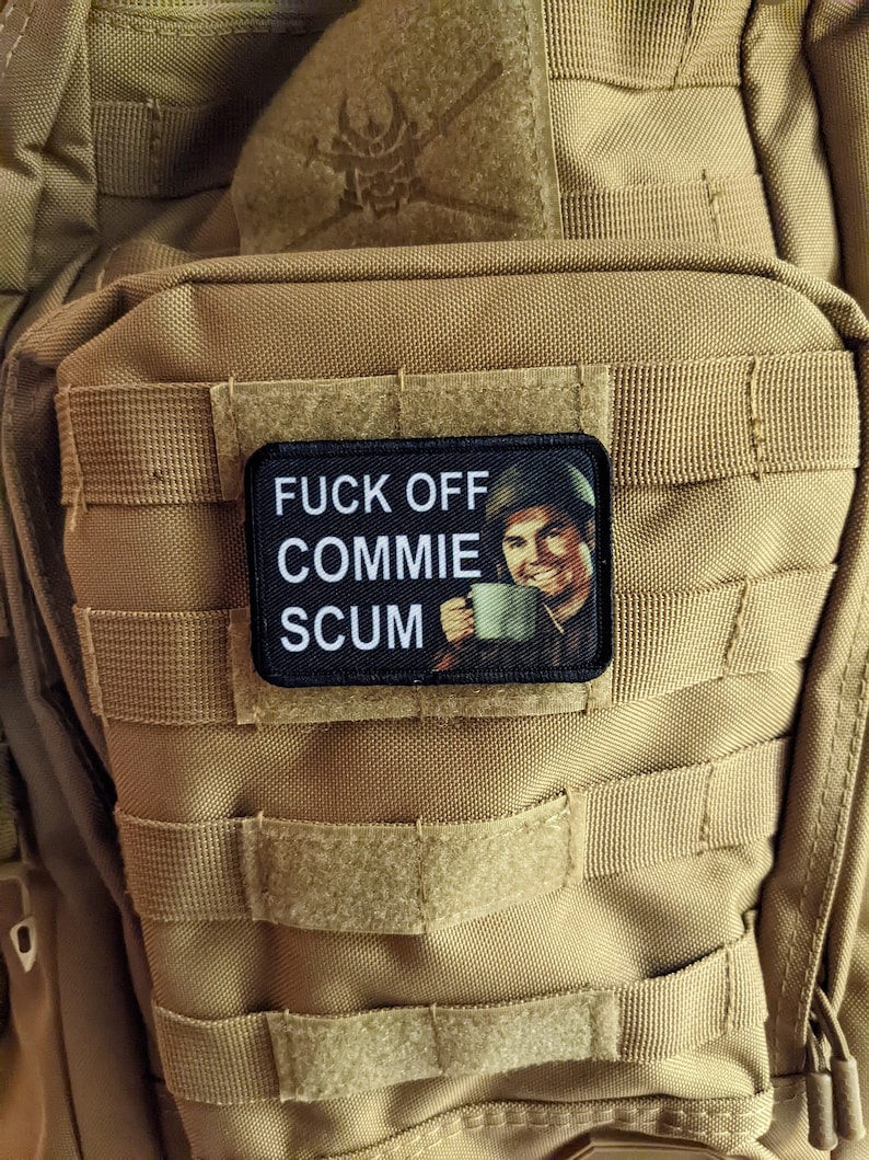 Fuck off Commie Scum Anti-communist Support Meme 2"x3" Morale Patch ...