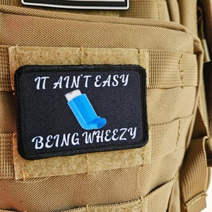 It Aint Easy Being Wheezy Inhaler Meme 2"x3" Removable Morale Patch ...