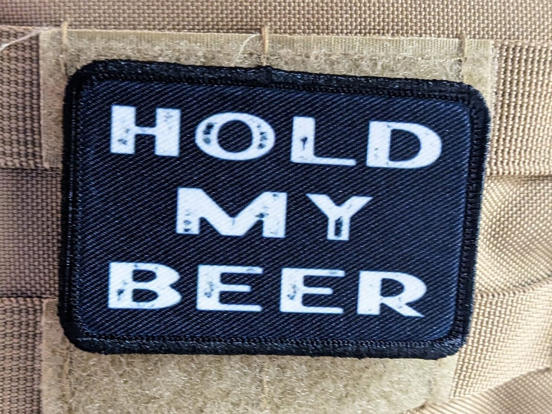 Hold My Beer Funny Meme 2"x3" Hook and Loop Morale Patch Military - Etsy